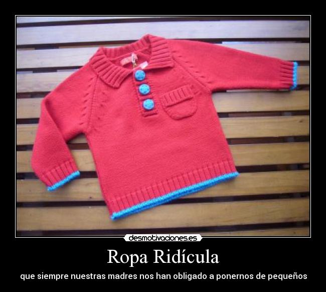 Ropa Ridícula | Desmotivaciones